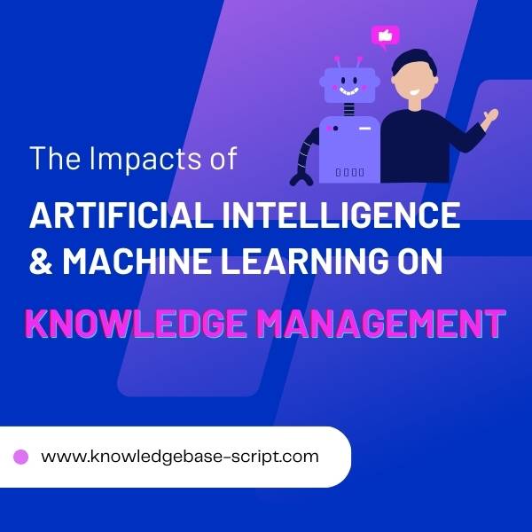 How AI and Machine Learning are Transforming Knowledge Management?
